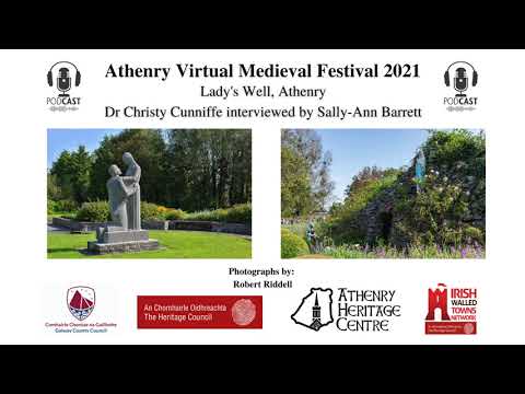 Lady's Well, Athenry - Dr Christy Cunniffe interviewed by Sally-Ann ...